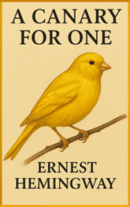 Story in English PDF - A Canary for One By Ernest Hemingway